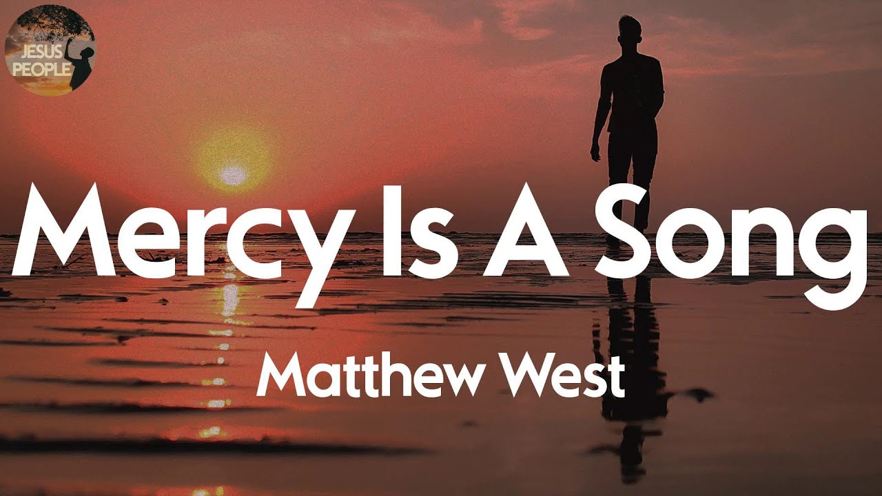 Matthew West - Mercy Is A Song (Lyric Video) - YouTube