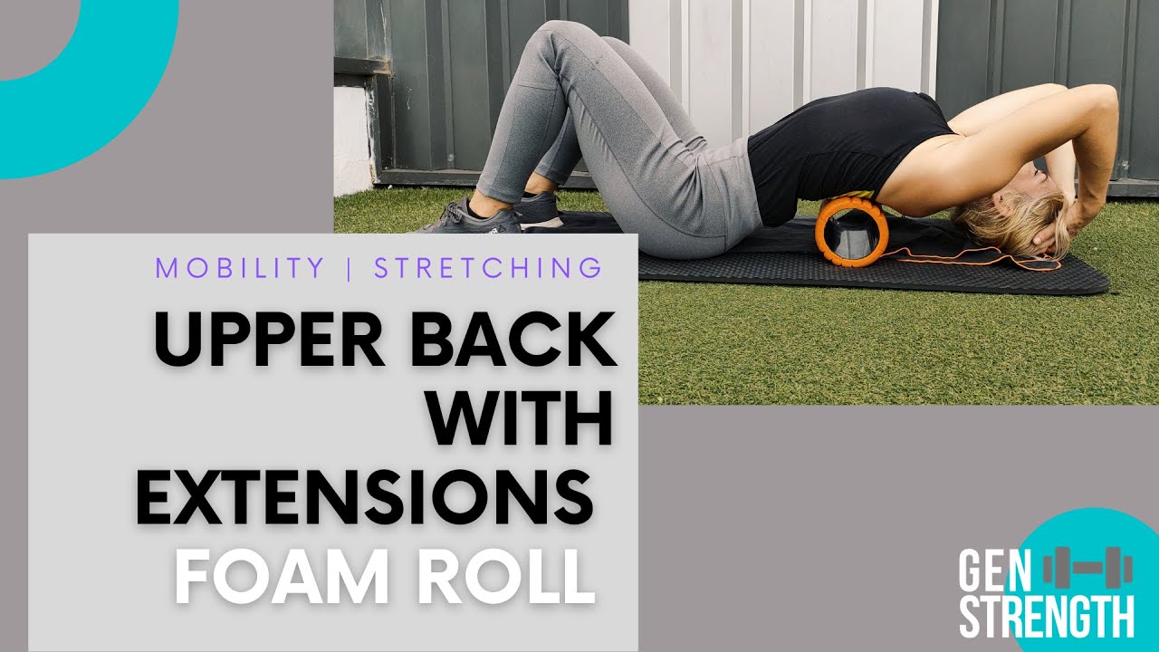 Foam Roll Upper Back with Extensions - YouTube