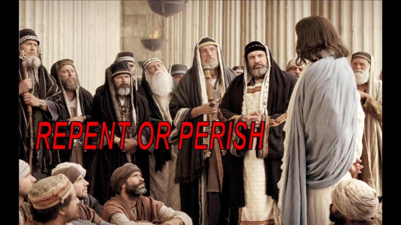 Jesus Said Repent Or Perish - YouTube