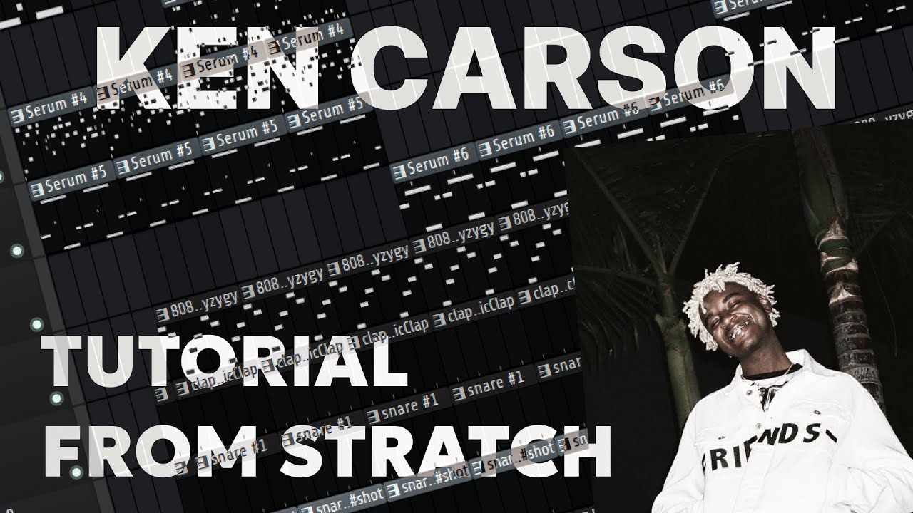 HOW TO MAKE KEN CARSON TYPE BEAT FROM SCRATCH | FL 21 TUTORIAL - YouTube