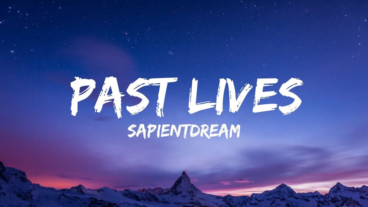 Sapientdream - Past Lives (Lyrics) - YouTube