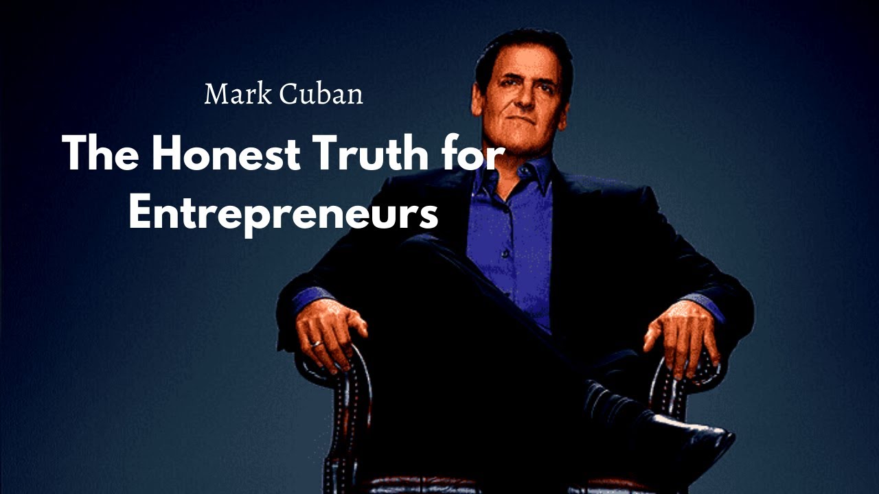 THE HONEST TRUTH! Multi-Billionaire Mark Cuban inspires and motivates ...