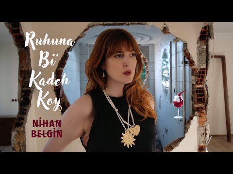 Nihan Belgin - Ruhuna Bi' Kadeh Koy (Official Music Video)