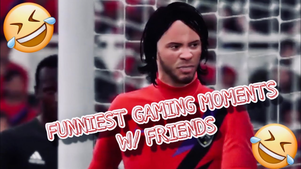 Funniest Gaming Moments W/Friends - YouTube