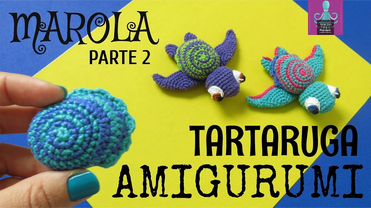 Tartaruga Amigurumi Marola - Parte 2 - Tutorial Base do Casco e Costura ...