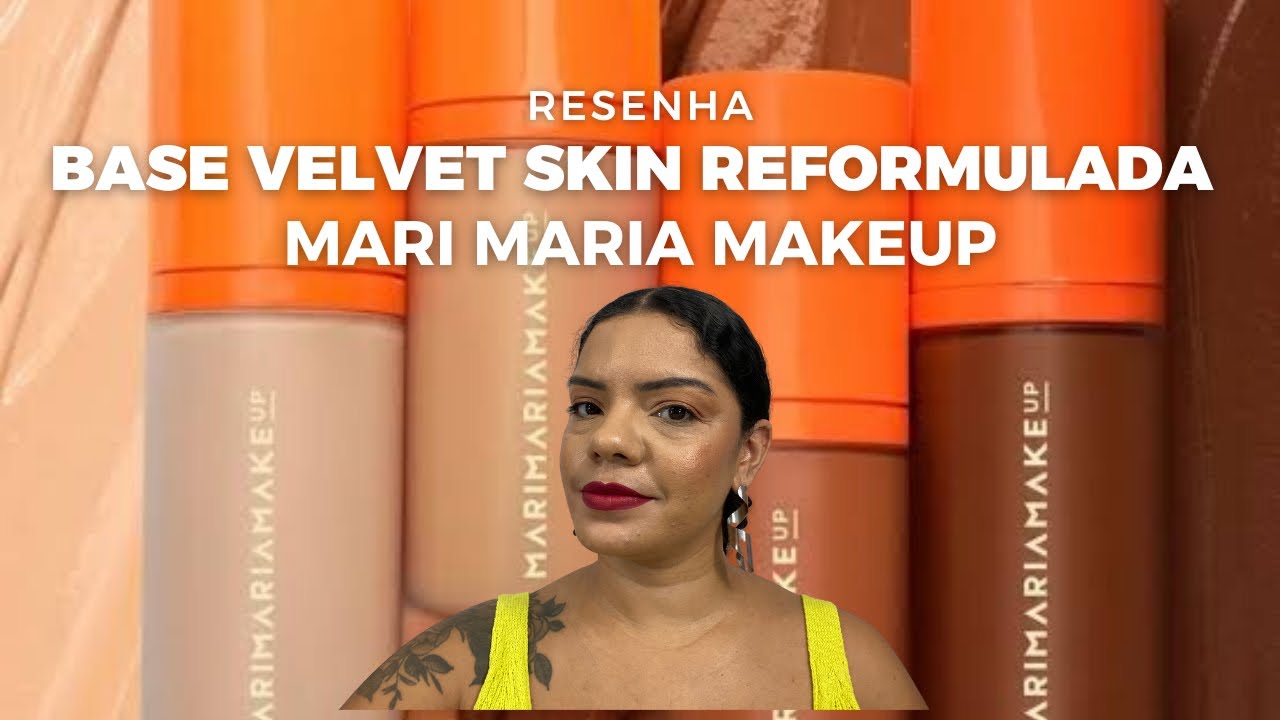 RESENHA BASE VELVET SKIN MARI MARIA MAKEUP - YouTube