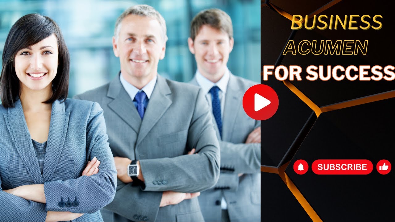 Developing Business Acumen for Success - YouTube