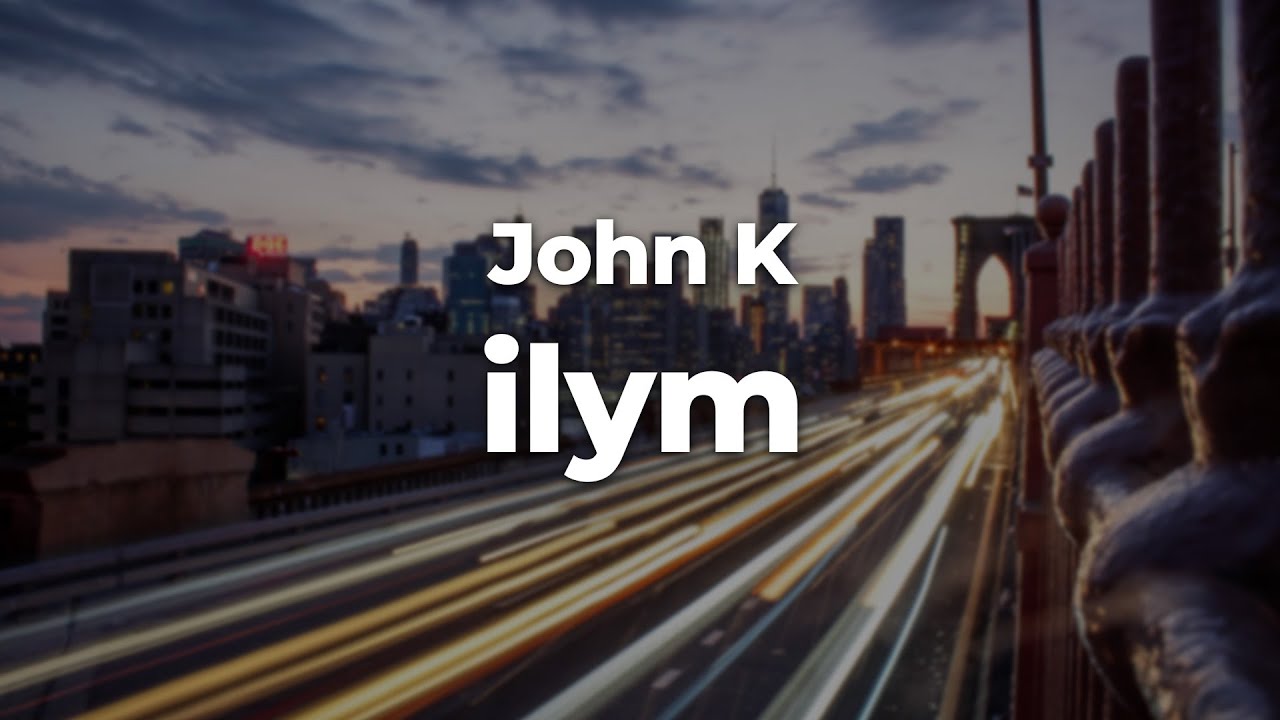 John K - ilym (Letra/Lyrics) | Official Music Video - YouTube