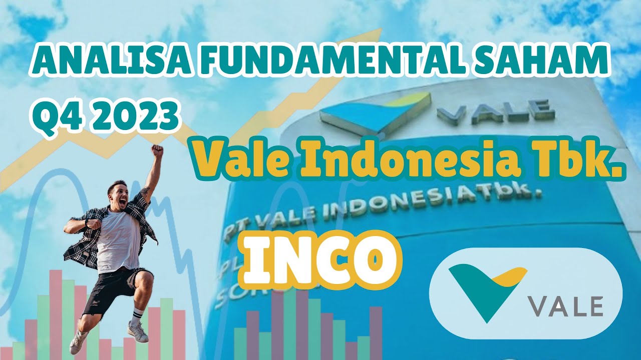 Analisa Fundamental Saham INCO Q4 2023 - Vale Indonesia Tbk. - YouTube