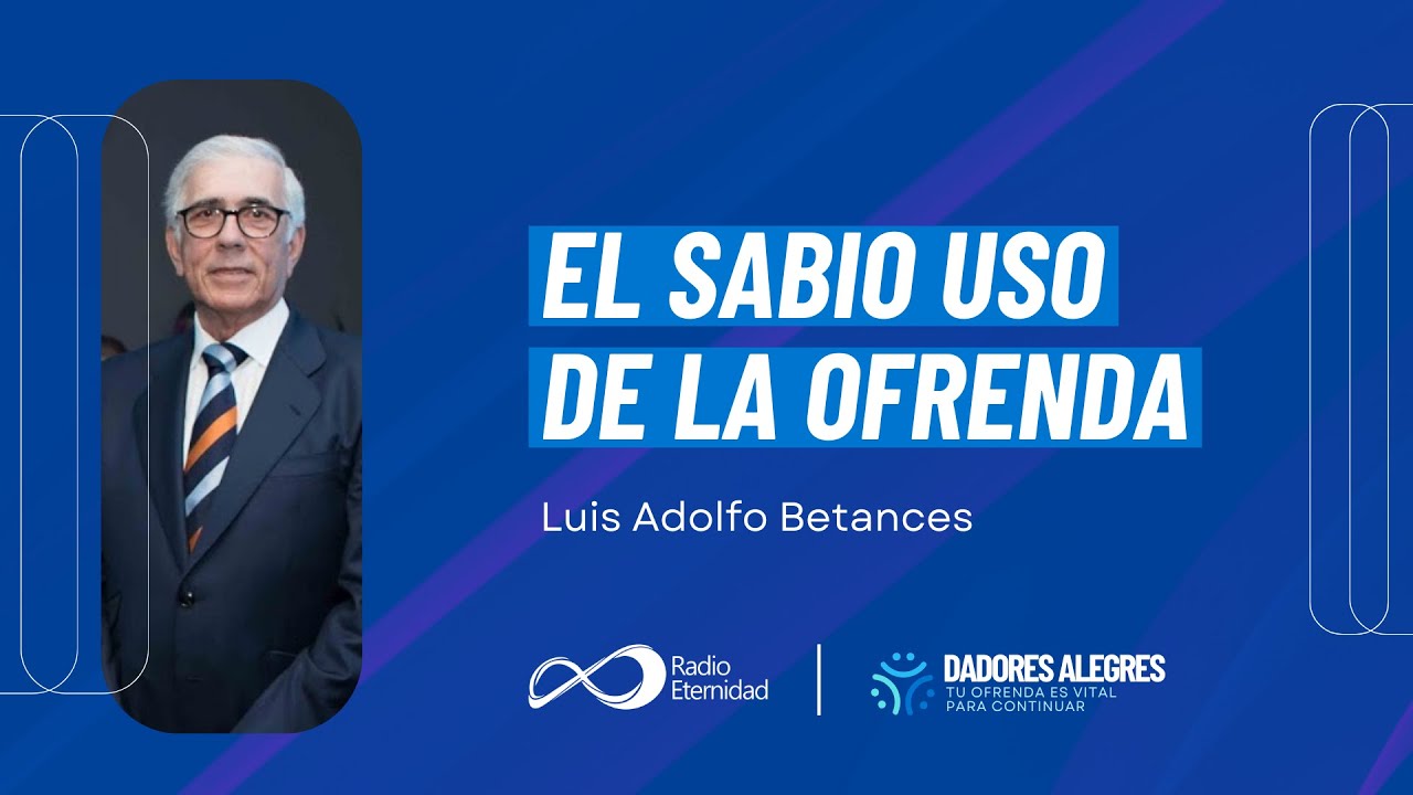 El sabio uso de la ofrenda | Luis Adolfo Betances - YouTube