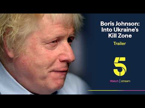 Boris Johnson: Into Ukraine’s Kill Zone | Trailer | Channel 5