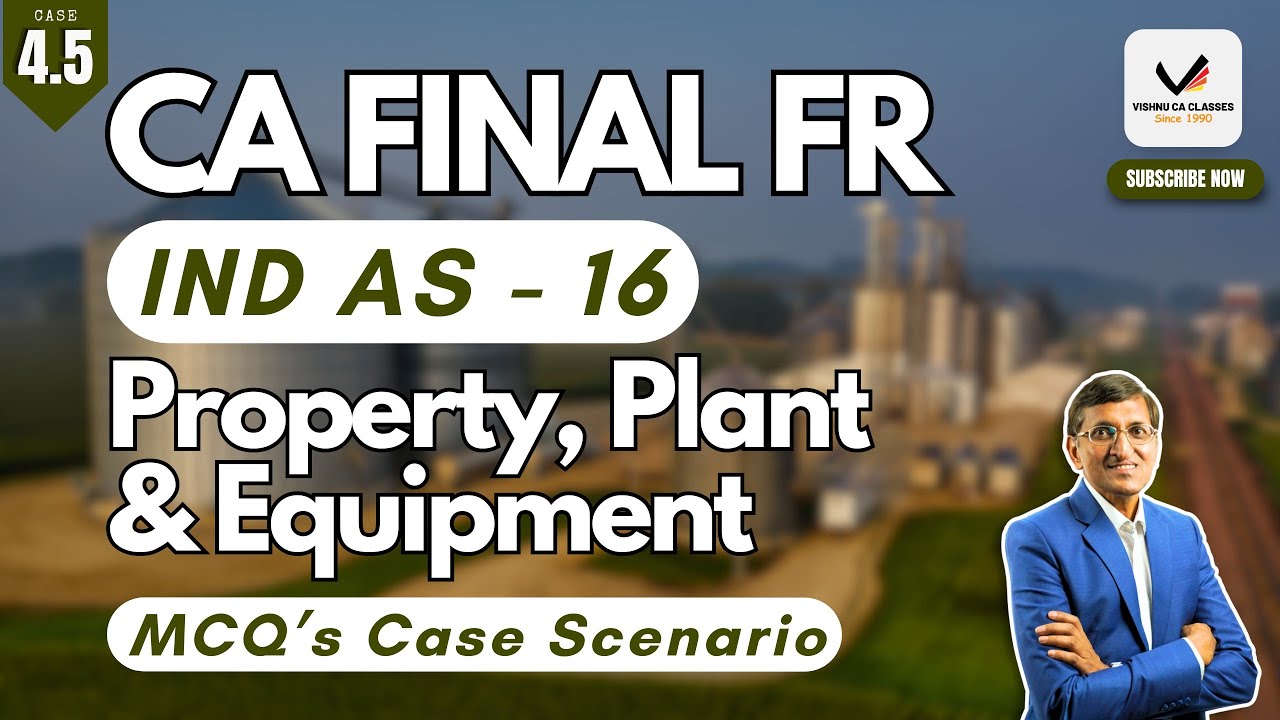 Ind AS 16 | Asset Recognition | Property, Plant & Equipment | CA Final ...