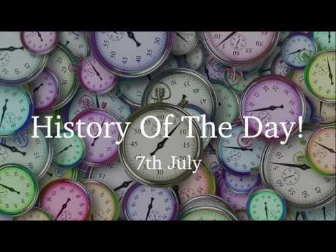 History Of The Day! 7th July - YouTube