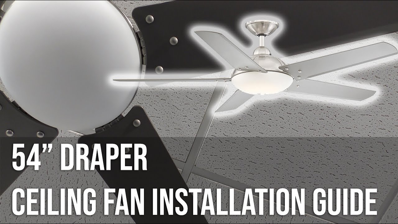 54" Draper Ceiling Fan Installation Guide - YouTube