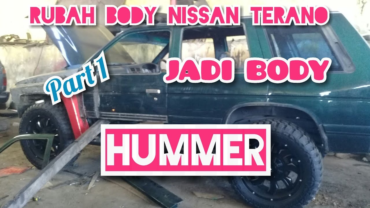 MODIFIKASI BODY NISSAN TERRANO JADI BODY HUMMER PART 1 - YouTube