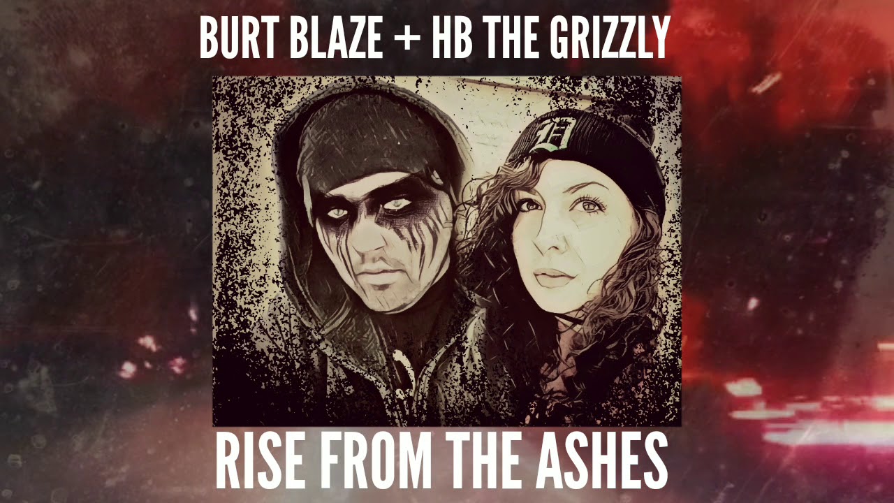 Burt Blaze - "Rise From The Ashes (feat. HB The Grizzly)" - YouTube