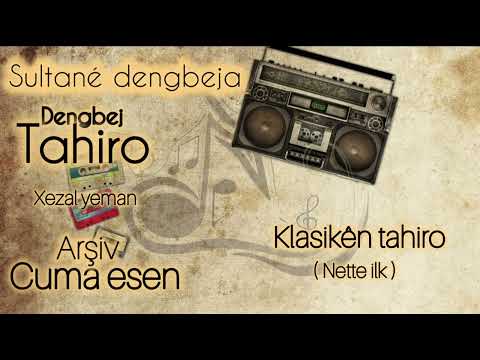 Dengbej tahiro xezal yeman ( nette ilk )