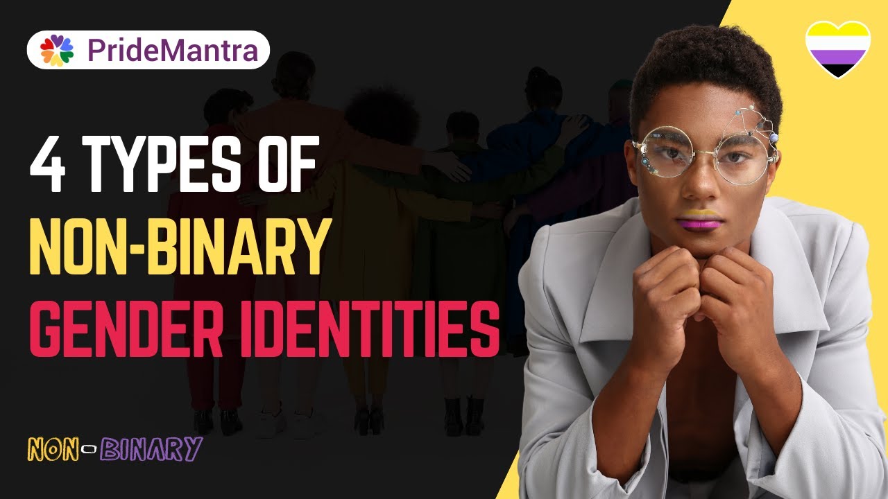 4 Types of Non-Binary Gender Identities 🌈 || LGBTQ Identity ...