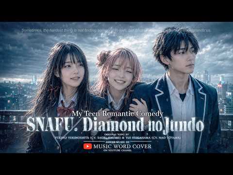 Diamond no Jundo – Oregairu ED  English Cover