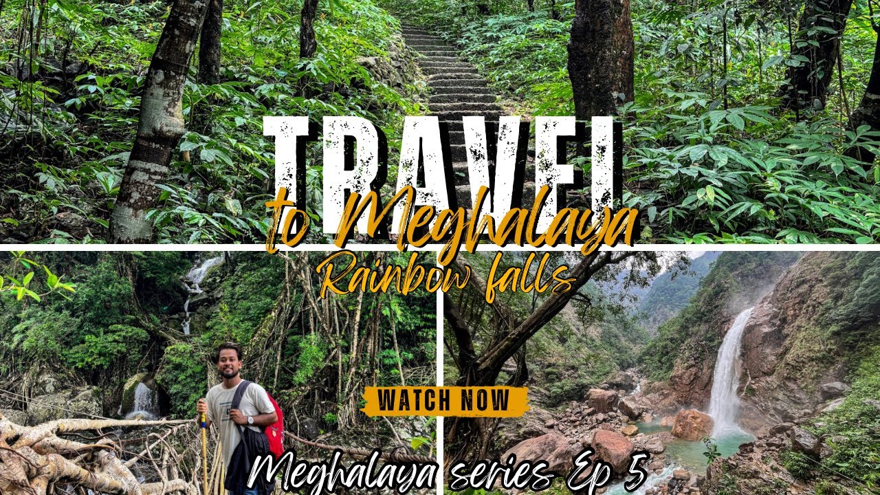 Rainbow Falls || Double Decker to Rainbow Falls trekking || Meghalaya ...