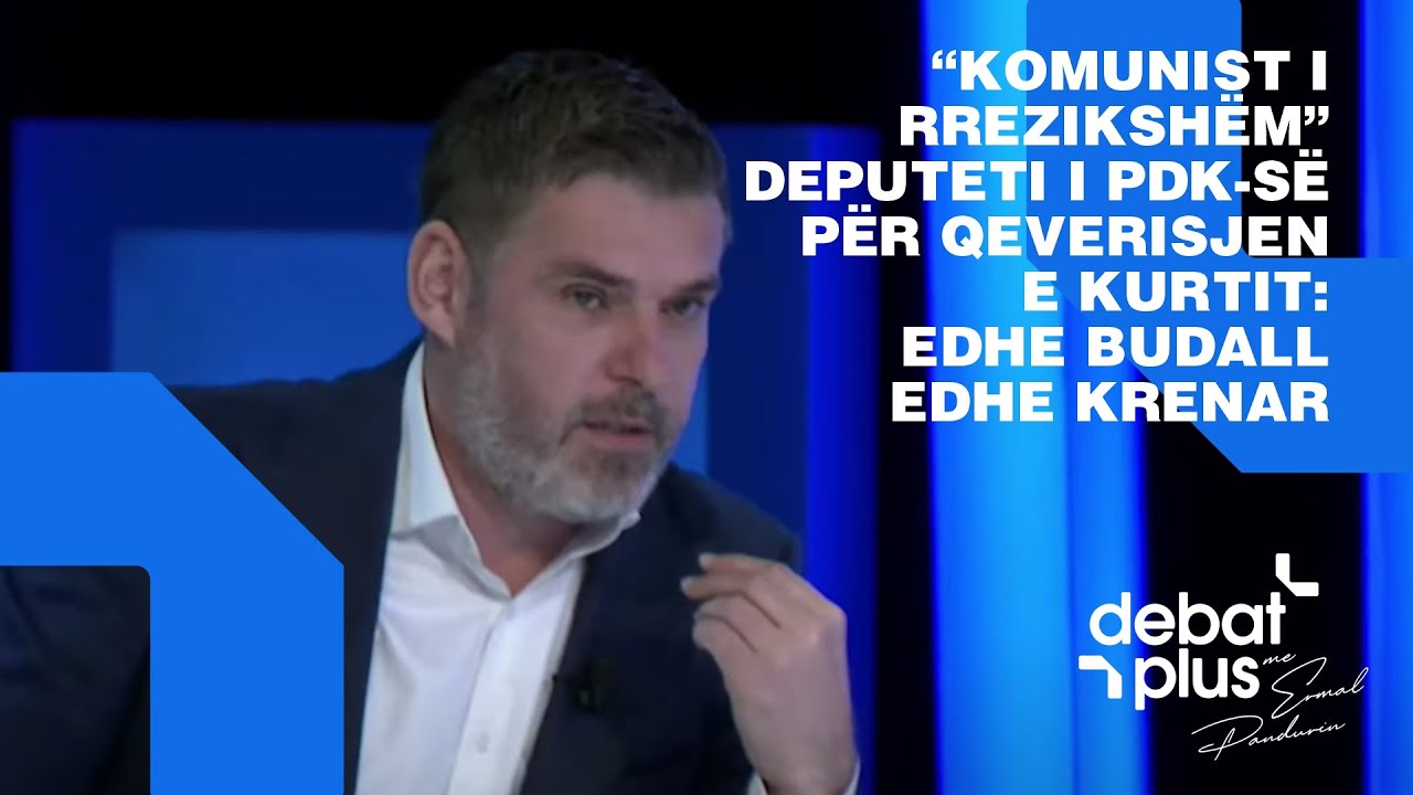 “Komunist i rrezikshëm”/ Deputeti i PDK-së për qeverisjen e Kurtit ...