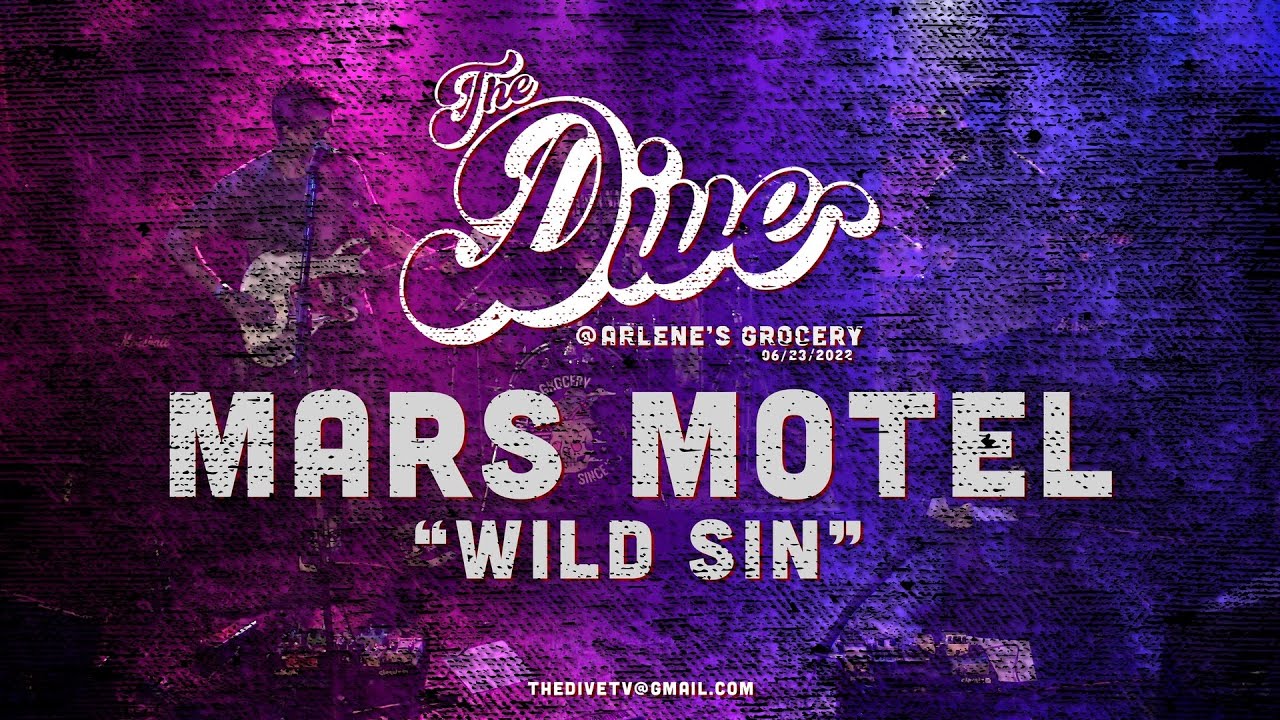 Mars Motel "Wild Sin" by The Dive Network @ Arlene's Grocery 06/23/22 ...