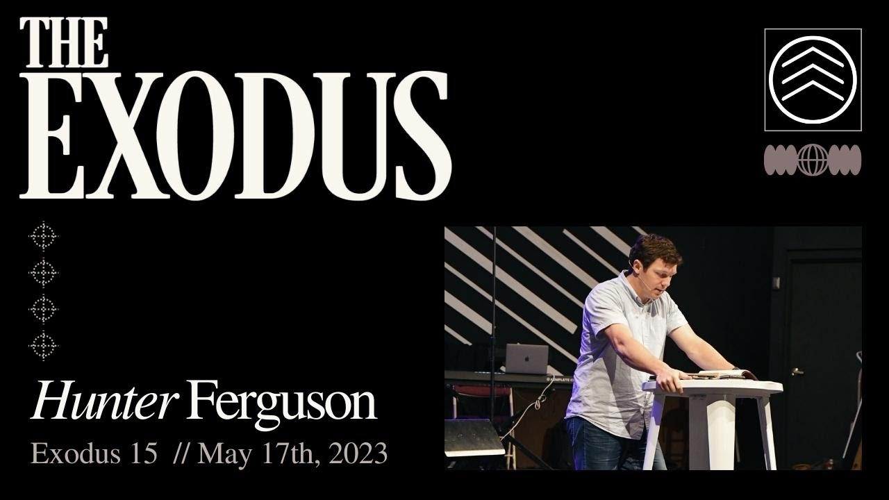 Exodus15 // Hunter Ferguson - YouTube