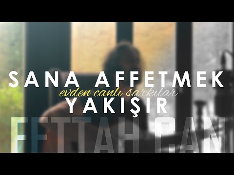 Fettah Can - Sana Affetmek Yakışır (Evden Canlı Şarkılar #3)