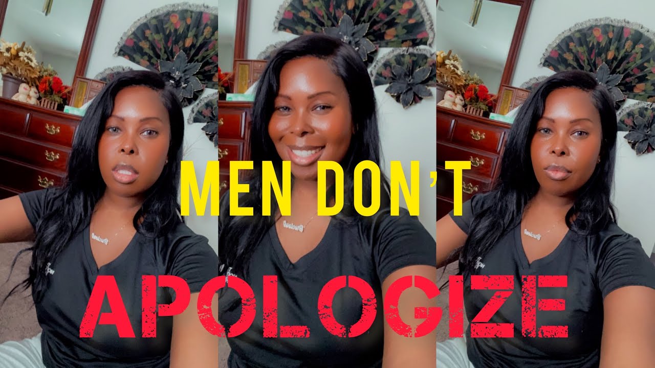 MEN DON’T Apologize🤬 - YouTube