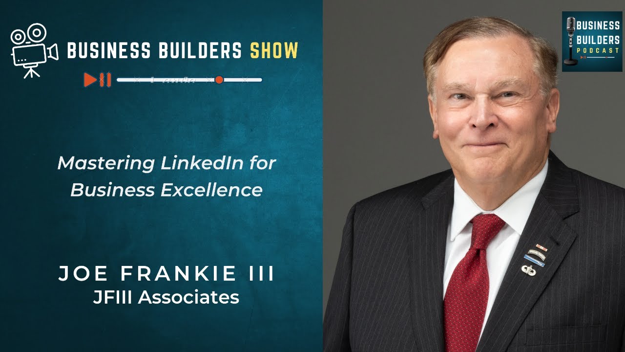 Mastering LinkedIn for Business Excellence with Joe Frankie III - YouTube