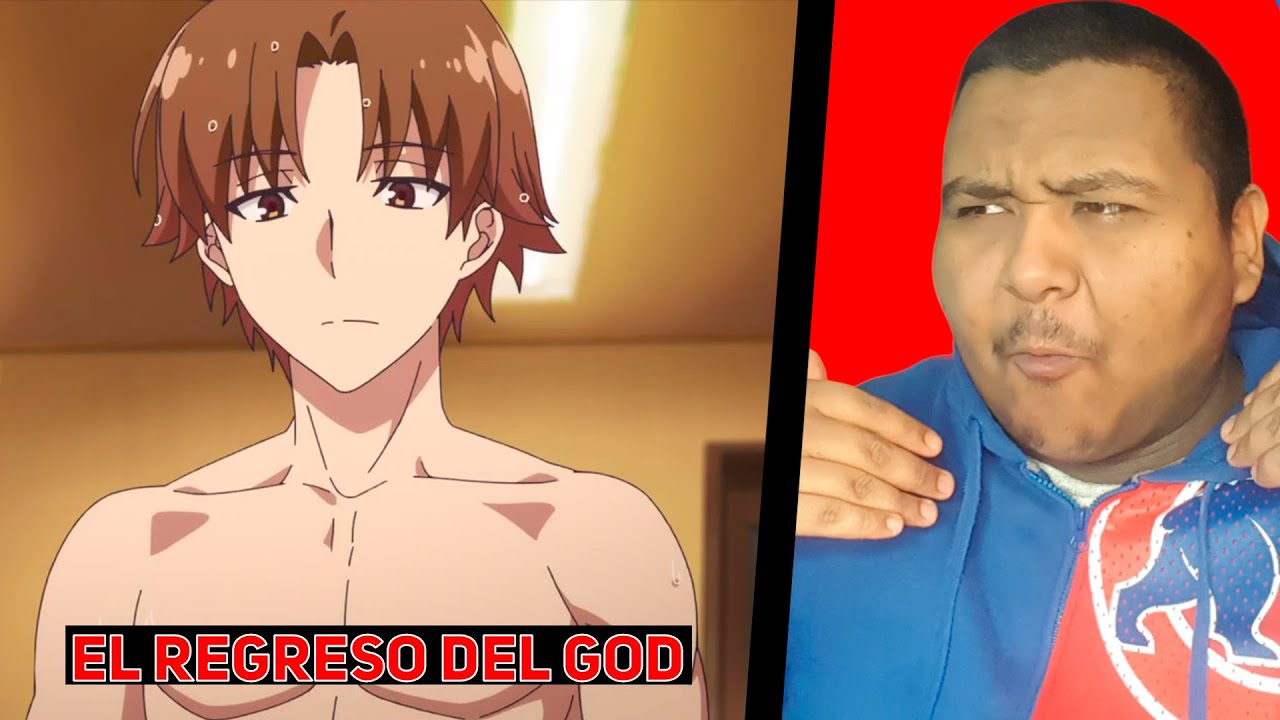 EL GOD REGRESA │Classroom of the Elite 3x1│REACCIÓN - YouTube