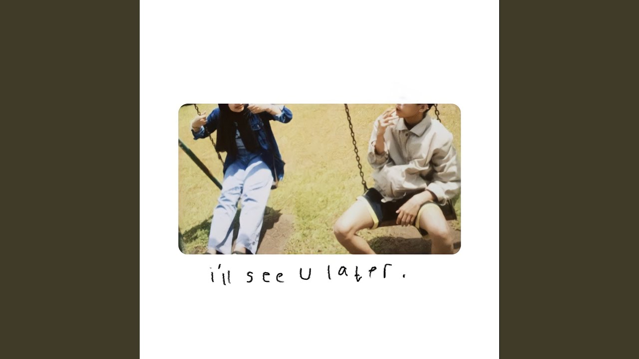 i'll see u later - YouTube