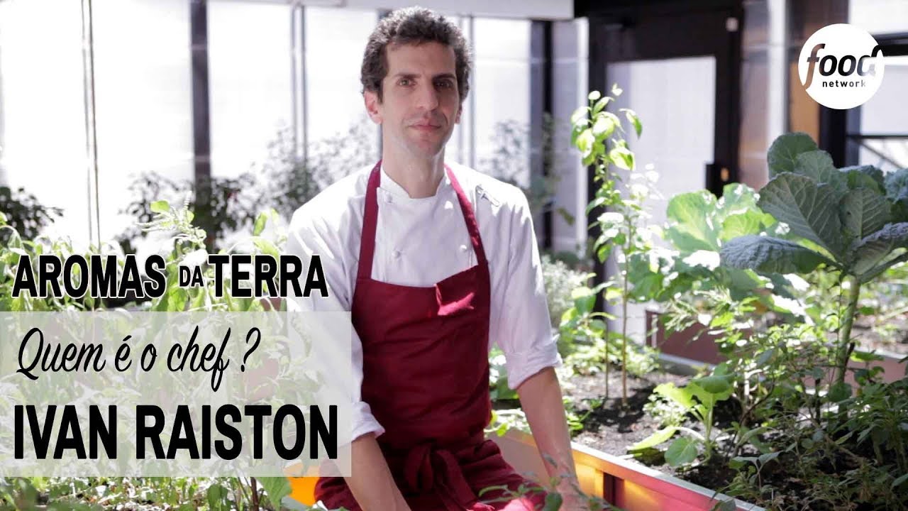 QUEM É O CHEF? | IVAN RALSTON | AROMAS DA TERRA - YouTube