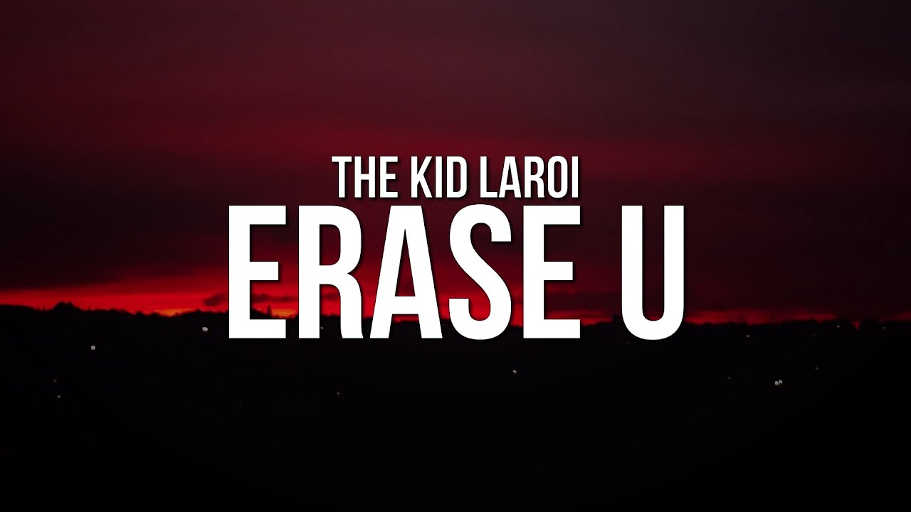 The Kid LAROI - ERASE U (Lyrics) - YouTube
