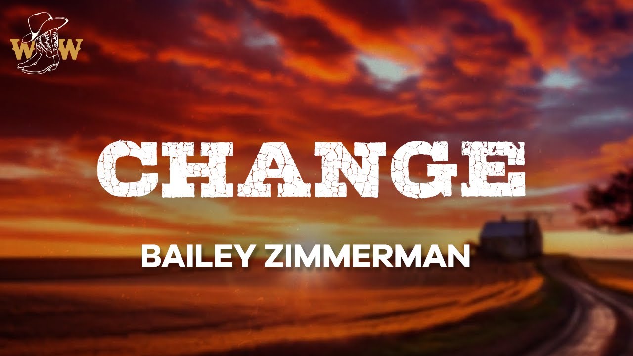 Bailey Zimmerman - Change (Lyrics) - YouTube