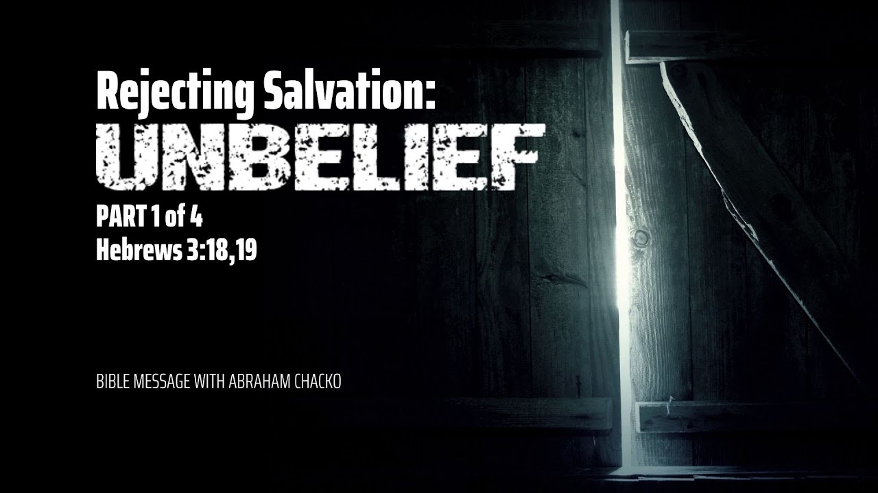 Rejecting Salvation: Unbelief Part 1 of 4 - YouTube