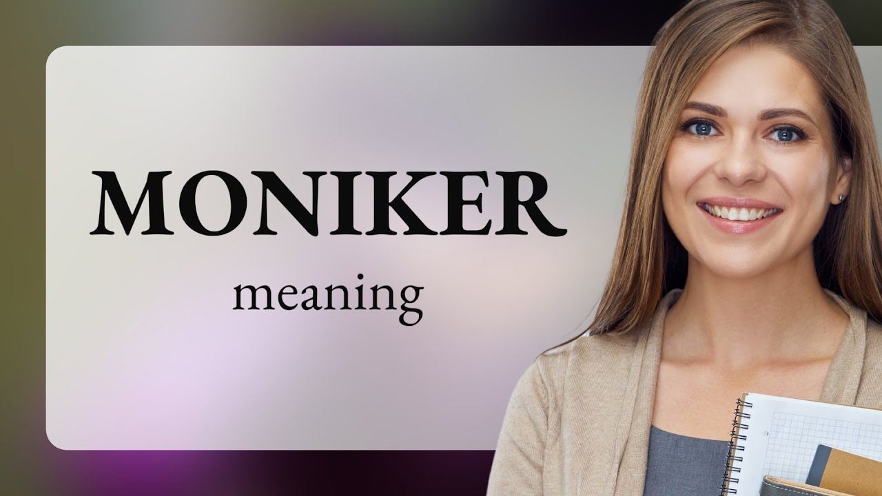 Moniker | meaning of MONIKER - YouTube