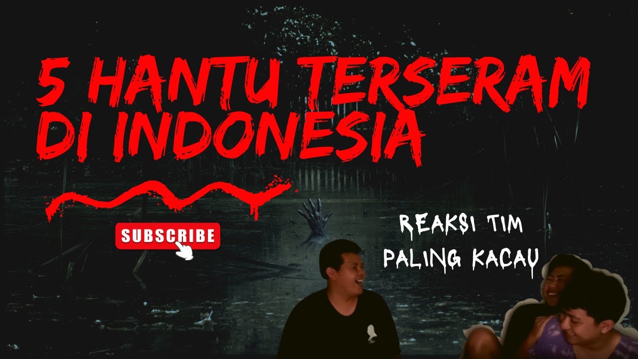 EPS 02 : 5 HANTU TERSERAM DI INDONESIA (REACTION) .... NO 5 PALING GAK ...