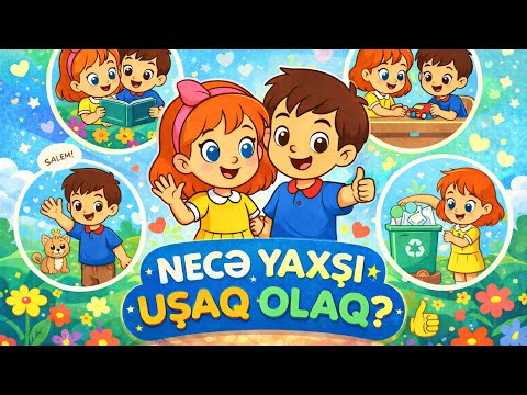 Uşaqlar üçün Yaxşı Davranış Qaydaları | Əyləncəli və Təlimatlı Video❤️