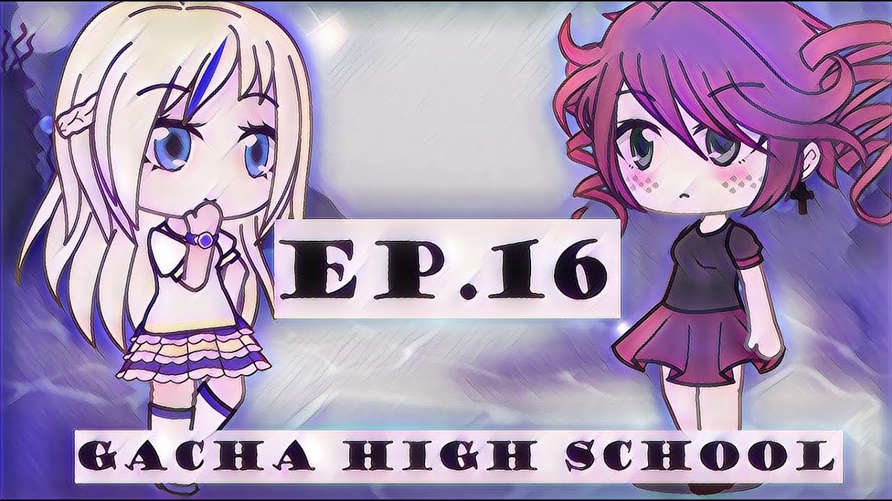 GACHA HIGH SCHOOL | Episode 16 | I'm Like You - YouTube