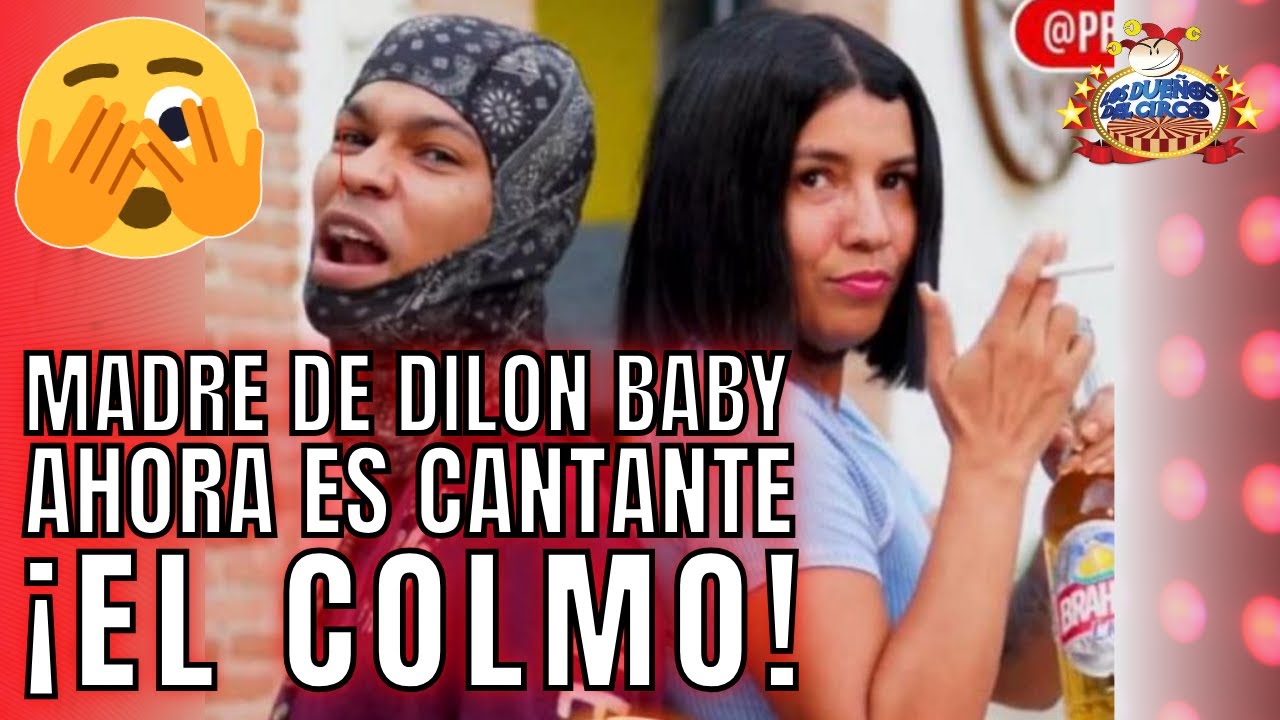 MADRE DE DILON BABY AHORA ES CANTANTE Y TIENE RELACIÓN CON SU PROPIO ...