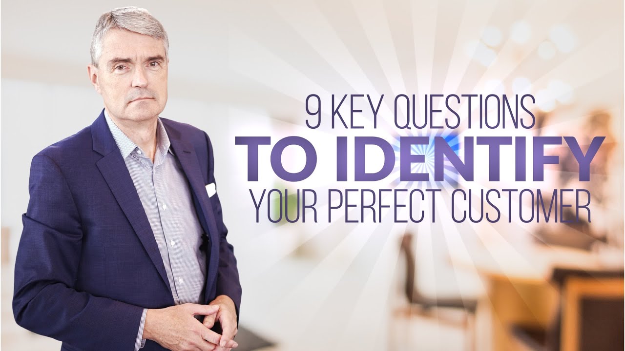 9 Key Questions to Identify Your Perfect Customer - YouTube