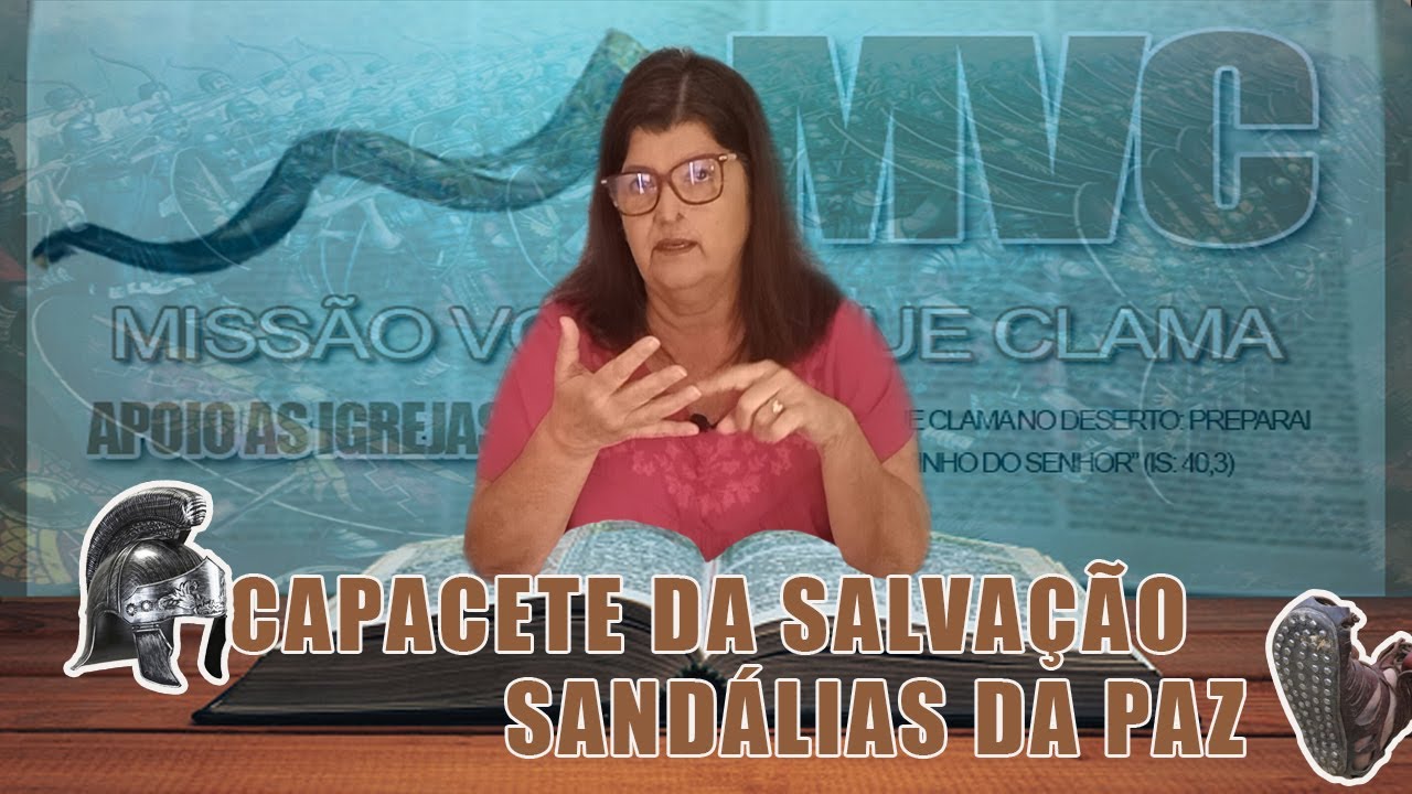 RESUMO PARA A BATALHA: SANDÁLIAS DA PAZ E CAPACETE DA SALVAÇÃO - YouTube