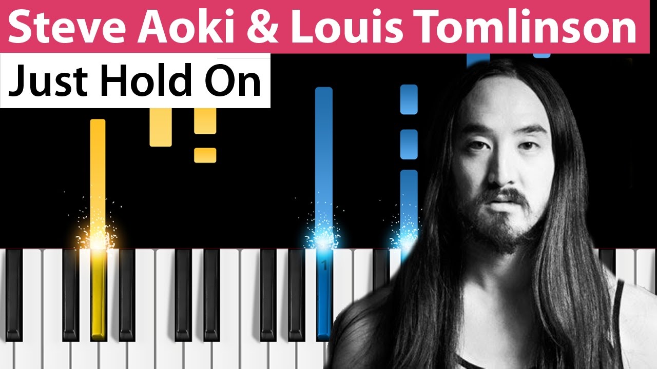 Steve Aoki & Louis Tomlinson - Just Hold On - Piano Tutorial - How to ...
