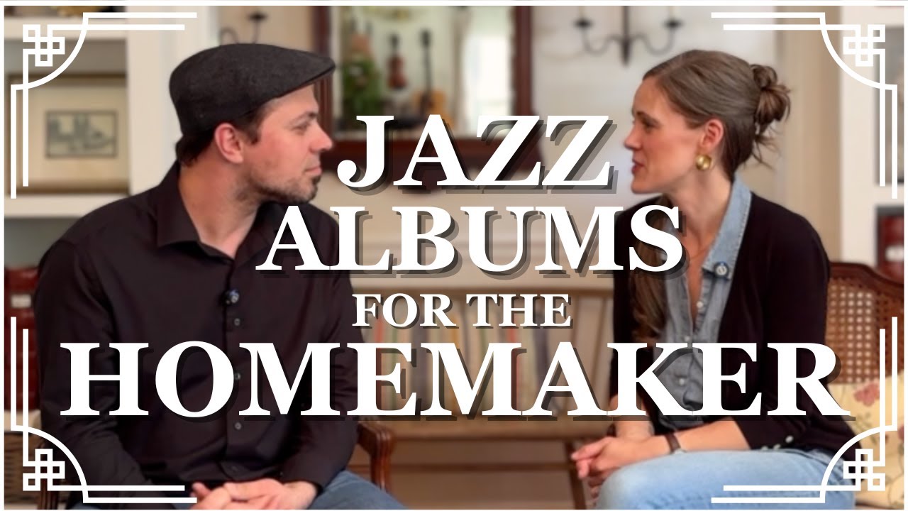 ESSENTIAL JAZZ ALBUMS FOR THE HOMEMAKER | Let's Chat About GREAT JAZZ ...
