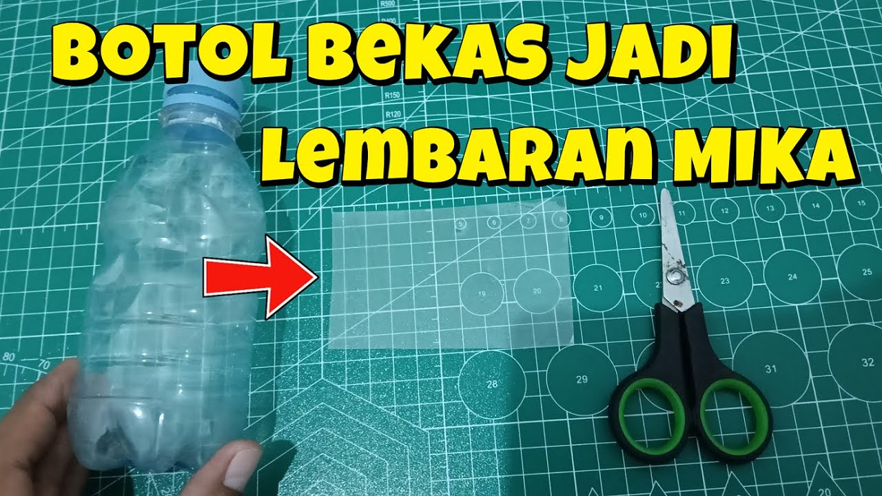 Cara membuat botol plastik bekas menjadi lembaran mika - YouTube