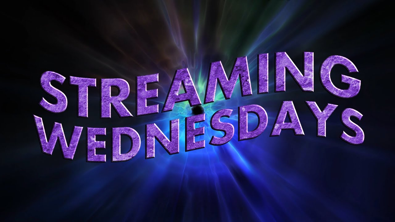 Streaming Wednesdays! - YouTube