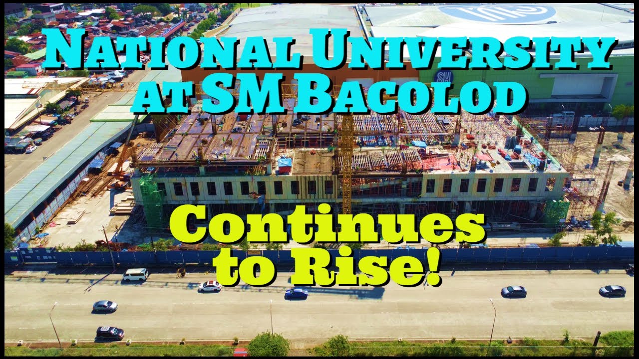 National University & BPO At SM Bacolod Project Construction Update ...