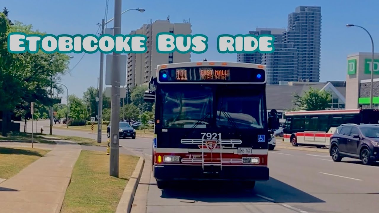 Toronto Etobicoke TTC 111 East Mall Bus Ride OG Diesel #7921 6/26/2022 ...