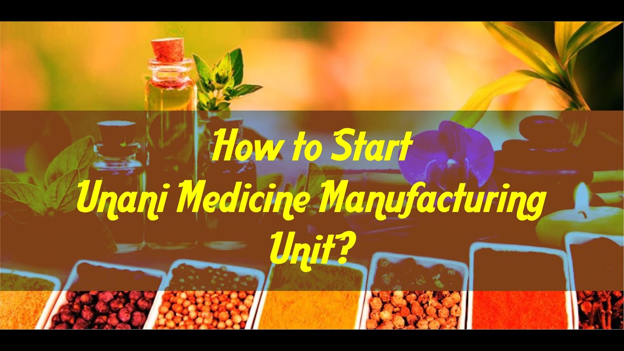 How to start unani medicine manufacturing unit? - YouTube